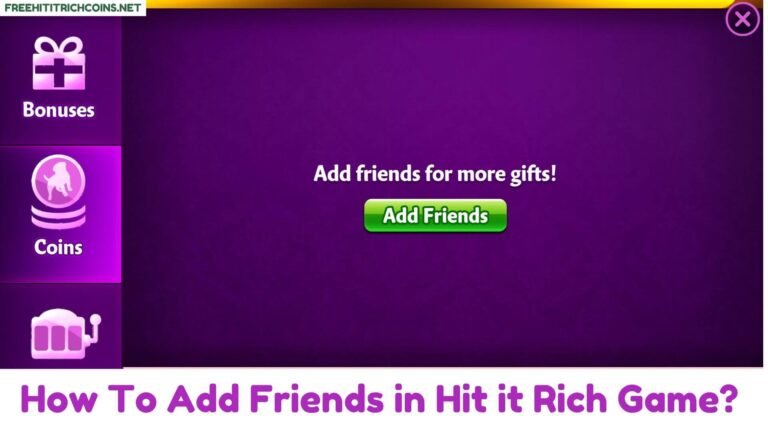 How To Add Friends in Hit it Rich? [3 Methods]